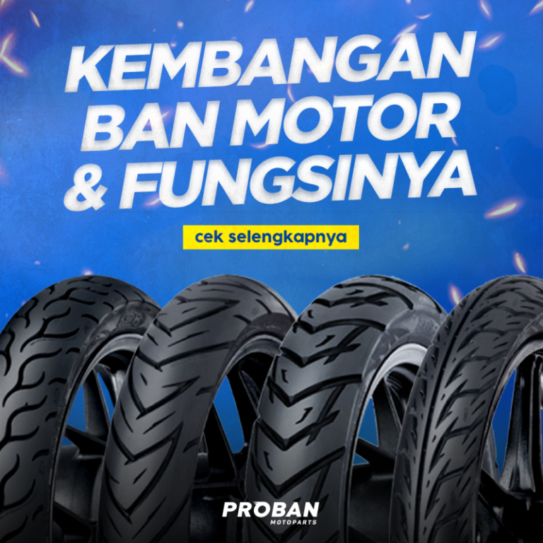 Kembangan Ban Motor dan Fungsinya - Proban Motoparts